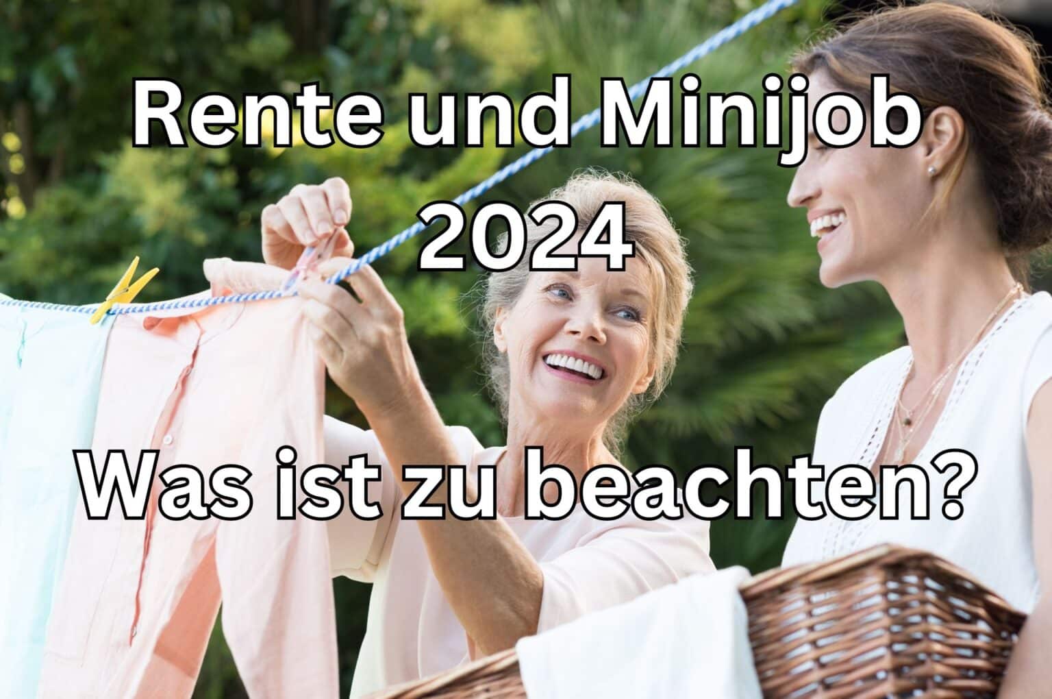 Rente und Minijob 2024 - die wichtigsten Änderungen beachten!