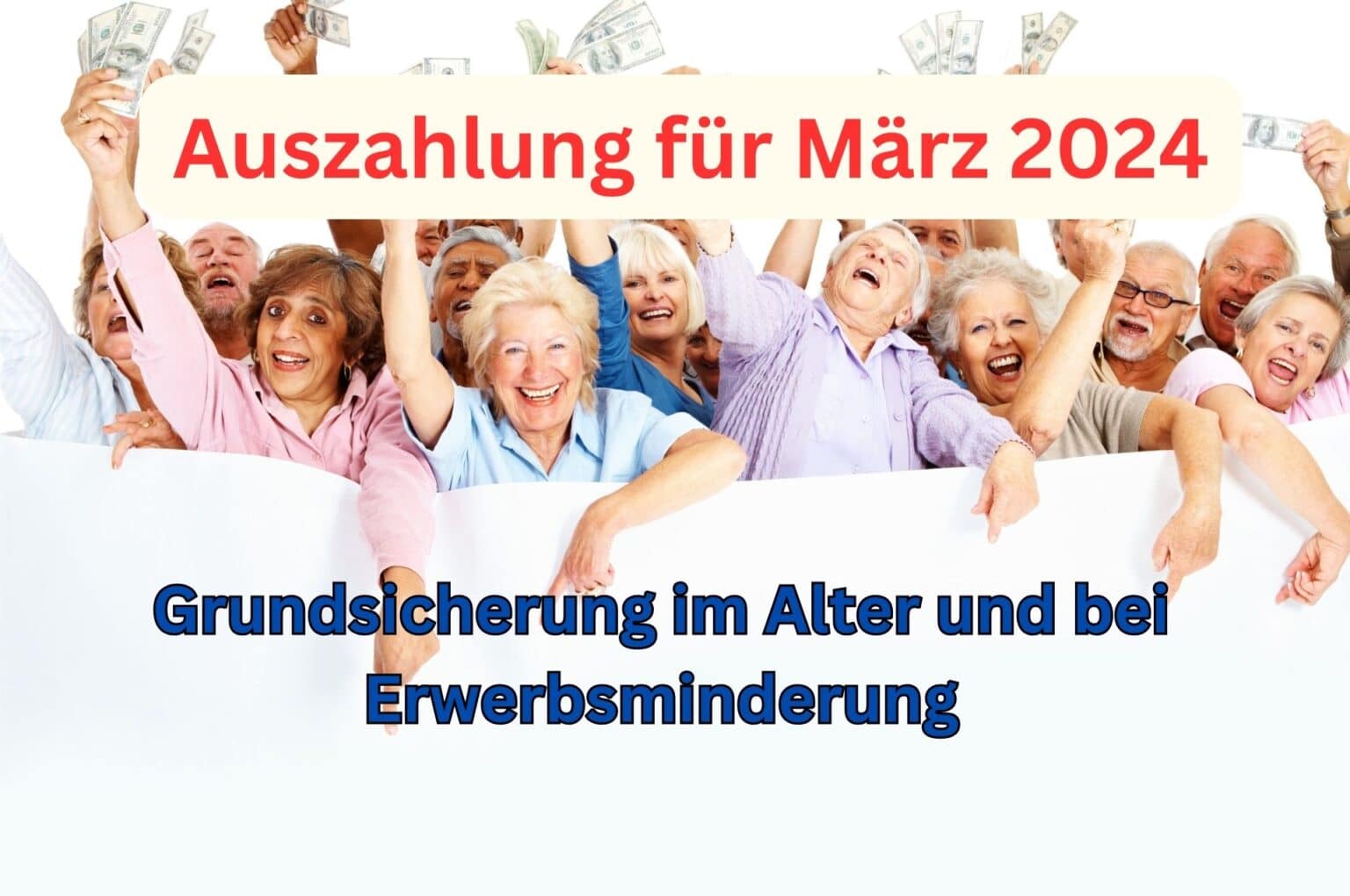 Grundsicherung im Alter: Wann Auszahlung der Zusatz-Rente für März 2024 erfolgt!