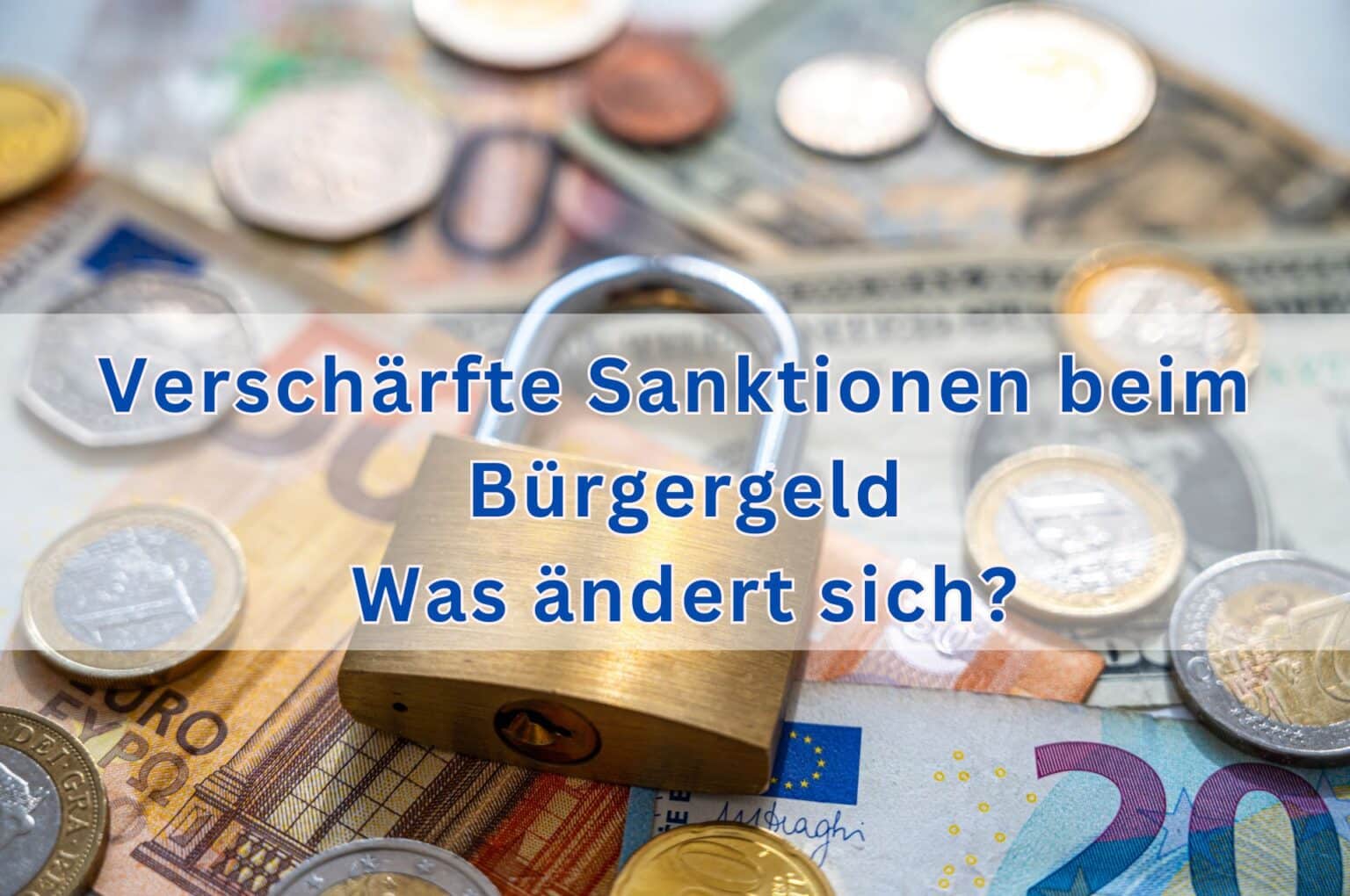 Verschärfte Sanktionen beim Bürgergeld - Was ändert sich?