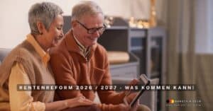 Die große Reform der Rente 2026/2027 – Was auf Beitragszahler und ...
